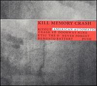 【Kill Memory Crash】 American Automatic | クラブ | 宅配CDレンタルのTSUTAYA DISCAS